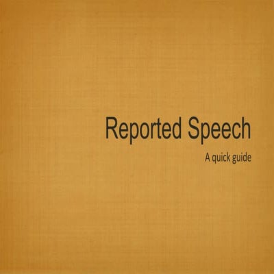 REPORTED SPEECH - A QUICK GUIDE | PPT
