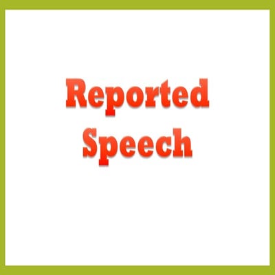 Reported speech and reporting verbs for Upper-Intermediate levels | PPT