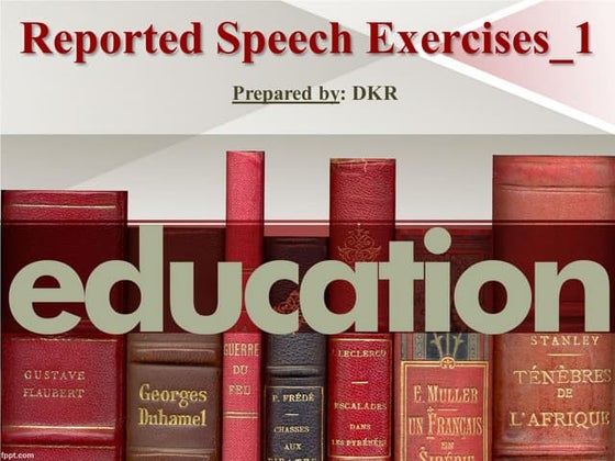 REPORTED SPEECH EXERCISESREPORTED SPEECH EXERCISES | PPT