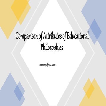 Comparison of Attributes of Educational Philosophies | PPTX