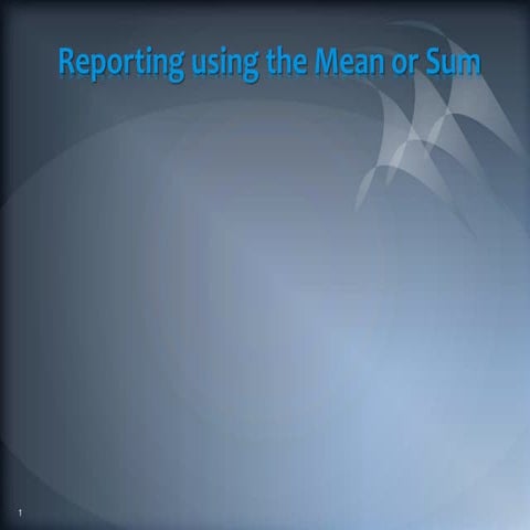 Reporting using the sum or the mean | PPT