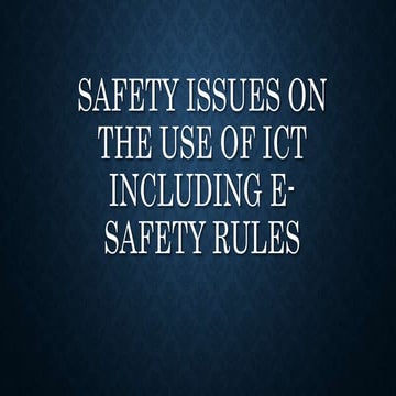 Safety Issues on the Use of ICT including e-Safety Rules.pptx