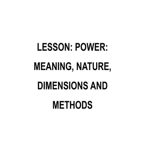 Lesson:power meaning, nature, dimensions, and methods | PPTX