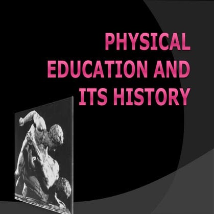 Historical development of physical education in the philippines | PPTX
