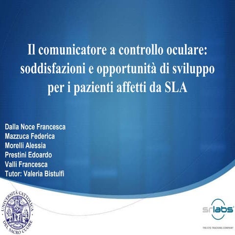 Il comunicatore a controllo oculare: soddisfazioni e opportunità di sviluppo per i pazienti ...
