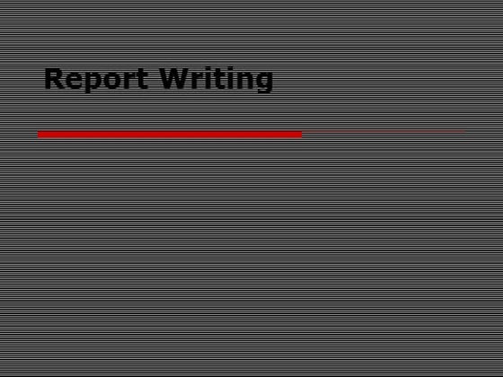 Technical report writing | PPTX | Business | Business and Finance