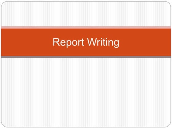 Presentation on Report Writing | PPT