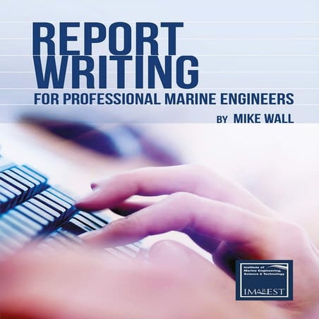 Report Writing for Professional Marine Engineers by Mike Wall - 2019 | PDF