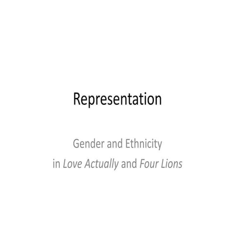 Representation - Love Actually and Four Lions | PPTX