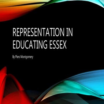 Representation Presentation of Educating Essex | PPTX