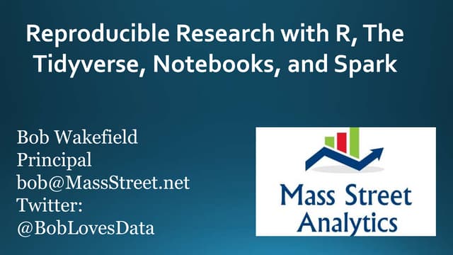 Reproducible Research With R The Tidyverse Notebooks And Spark Ppt
