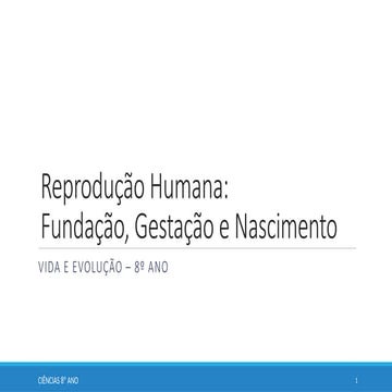 reproducao-humana-fecundacao-gestacao-e-nascimento.pptx