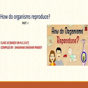 HOW DO ORGANISMS REPRODUCE?reproduction part 1 | PDF