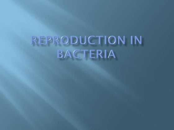 Reproduction in bacteria | PPTX | Reproductive Health | Diseases and ...
