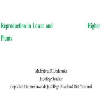Reproduction in lower and higher plants | PPTX