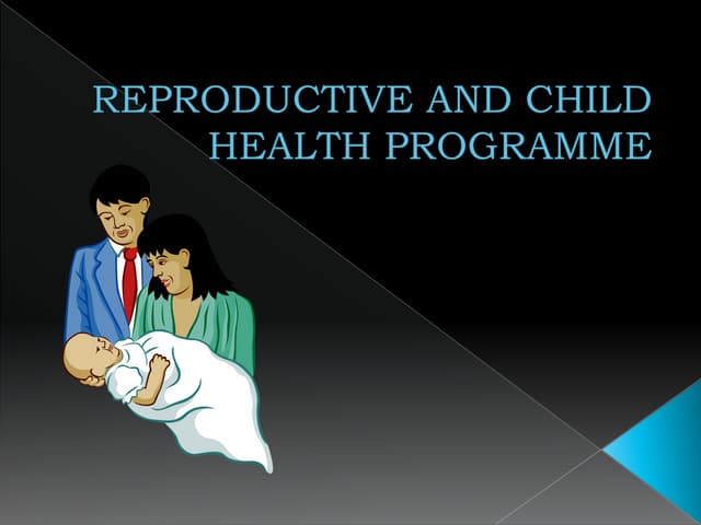Reproductive and child health program | PPTX