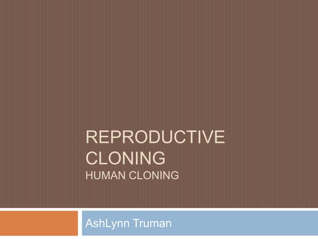 bioethics human cloning pros and cons ppt | PPTX