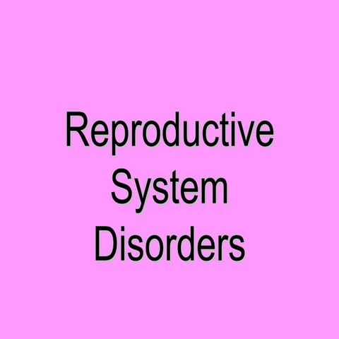 Reproductive systemdisorders | PPT