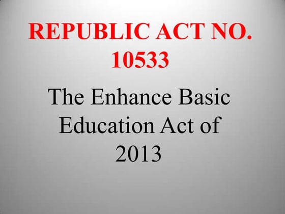 RA-10533.pptx k-12 law enhancing the Philippine education act | PPTX ...