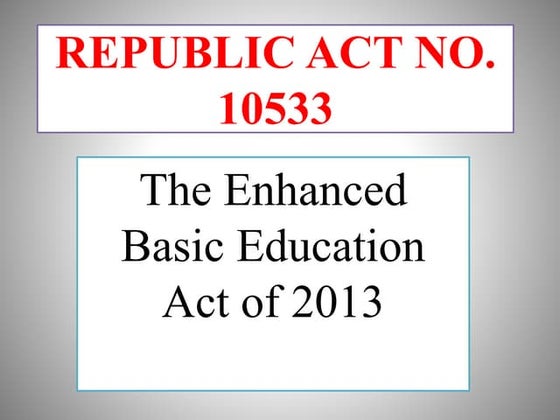Republic act No. 10533 | PPTX | Education industry | Industries