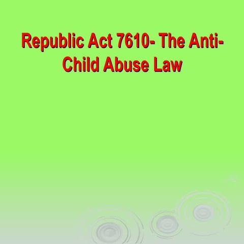 RA 7610 also known as “Special Protection of Children Against Abuse ...