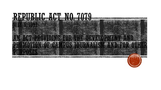 REPUBLIC ACT NO. 7079 - CAMPUS JOURNALISM.pptx | Student Financial Aid ...