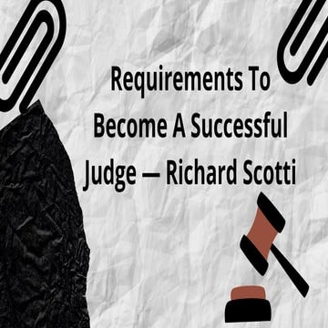 Need the Best tips to become a Judge | Richard Scotti | PPT