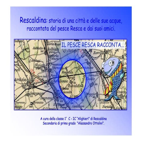 Rescaldina: storia di una città e delle sue acque, raccontata del pesce ...