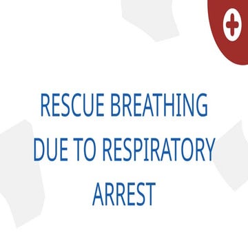 Rescue Breathing DUE TO RESPIRATORY ARREST.pptx