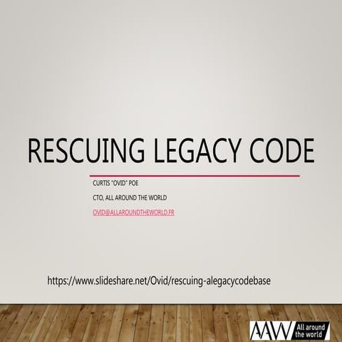 Rescuing A Legacy Codebase Ppt 2851