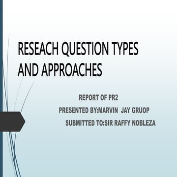 RESEACH QUESTION TYPES AND APPROACHES [Autosaved].pptx