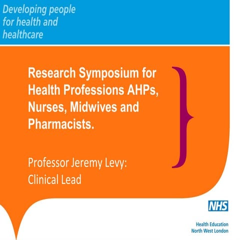 North west london research symposium for health professions 2015 Jeremy ...