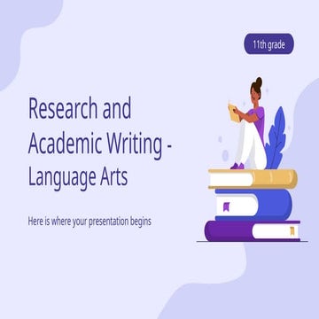 Research and Academic Writing - Language Arts - 11th grade by Slidesgo.pptx