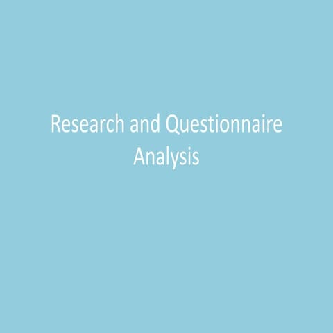 Research and Questionnaire Analysis | PPT