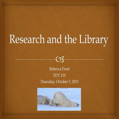 Research and the Library | PPT