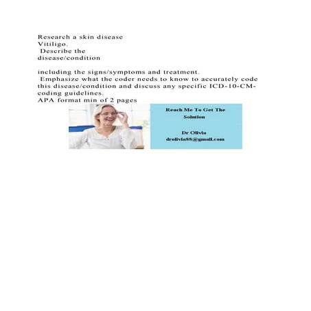 Research a skin disease Vitiligo. Describe the diseaseconditi.docx ...