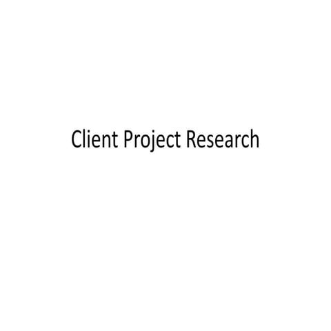Research client project | PPT