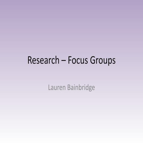 Research – focus groups | PPT