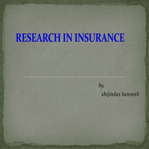Research in insurance | PPTX | Life Insurance | Insurance