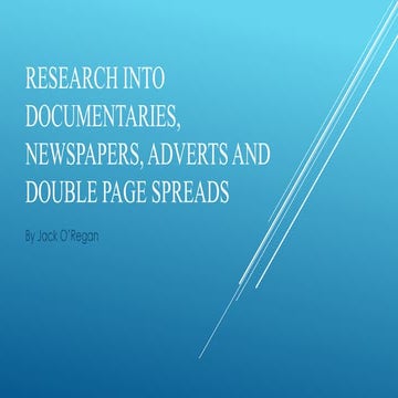 Research into documentaries, newspapers, adverts and | PPTX