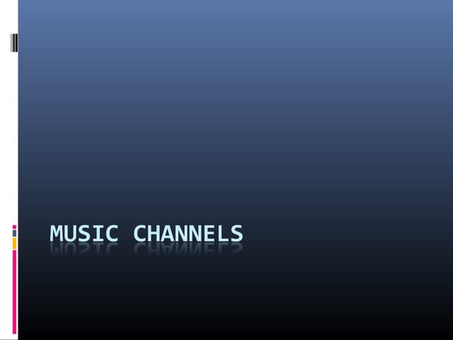 Music channels | PPTX