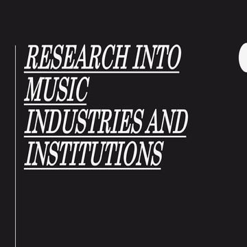 Research into music industries and institutions | PPT