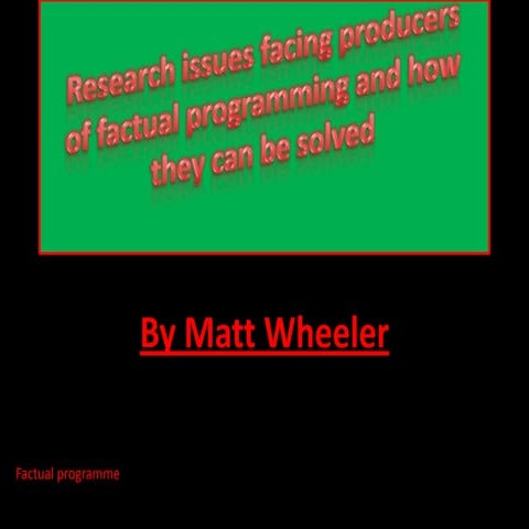 Research issues facing producers of factual programming and | PPTX ...