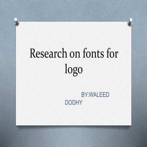 .Research on fonts for logo | PPTX