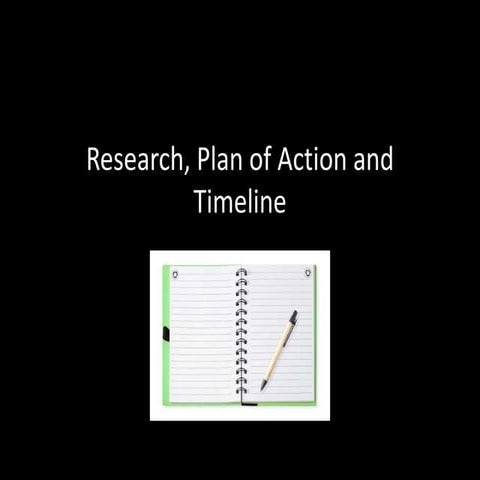 Research, plan of action and timeline | PPTX