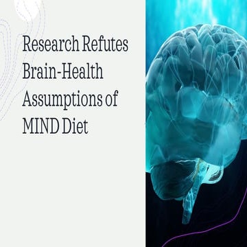 Research Refutes Brain-Health Assumptions of MIND Diet | PPT