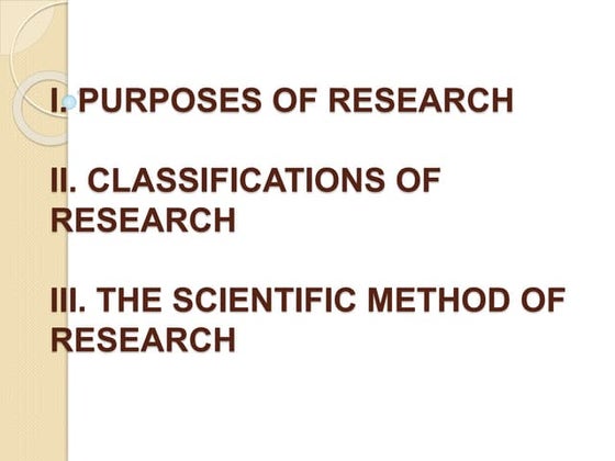 CLASSIFICATION OF RESEARCH BY PURPOSE & METHOD | PPT