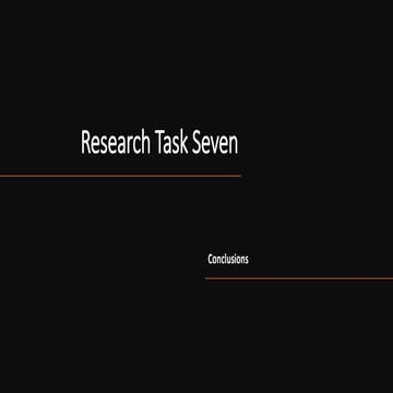 Research Task Seven Conclusions.pptx