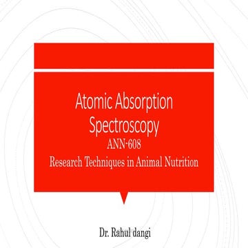 Atomic Absorption Spectroscopy RESEARCH TECHNIQUES IN ANIMAL NUTRITION.pptx