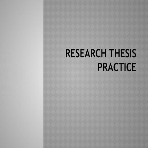 RESEARCH_THESIS_PRACTICE[1].pbbjbjbhbhbptx | PPTX